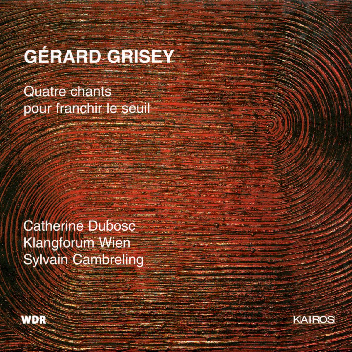Gérard Grisey: Quatre chants pour franchir le seuil | HNE Store